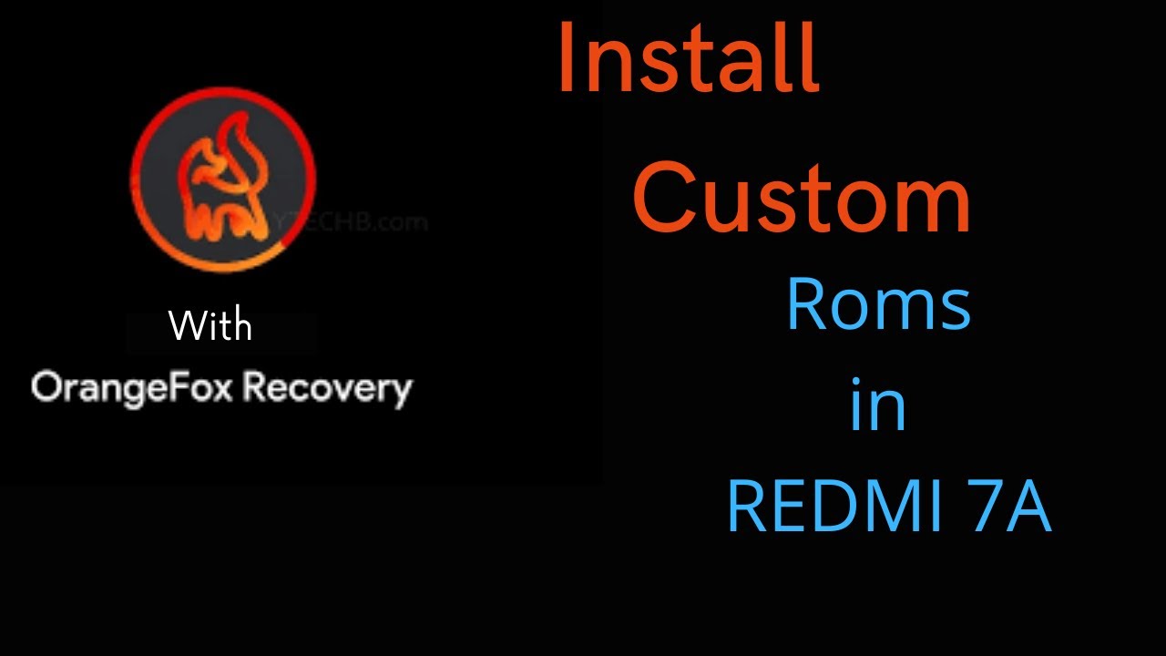 Install custom roms in Redmi 7a | Install custom roms with orange fox ...