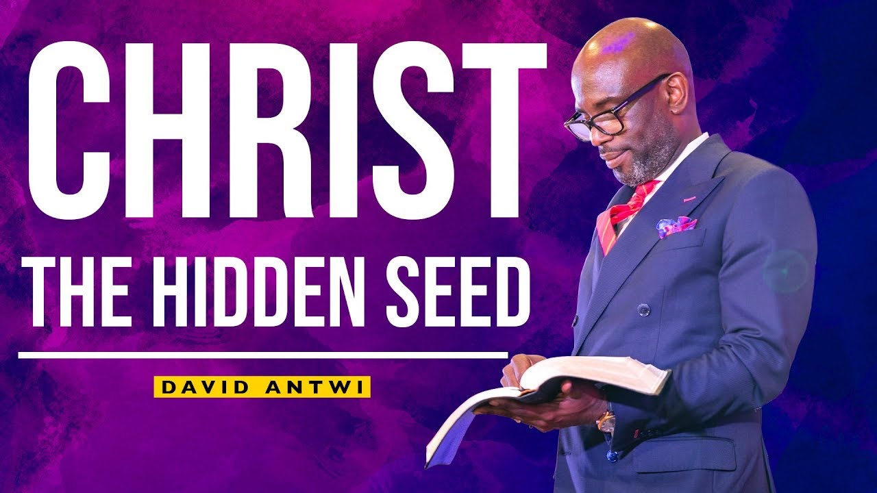 Christ - The Hidden Seed | David Antwi - YouTube