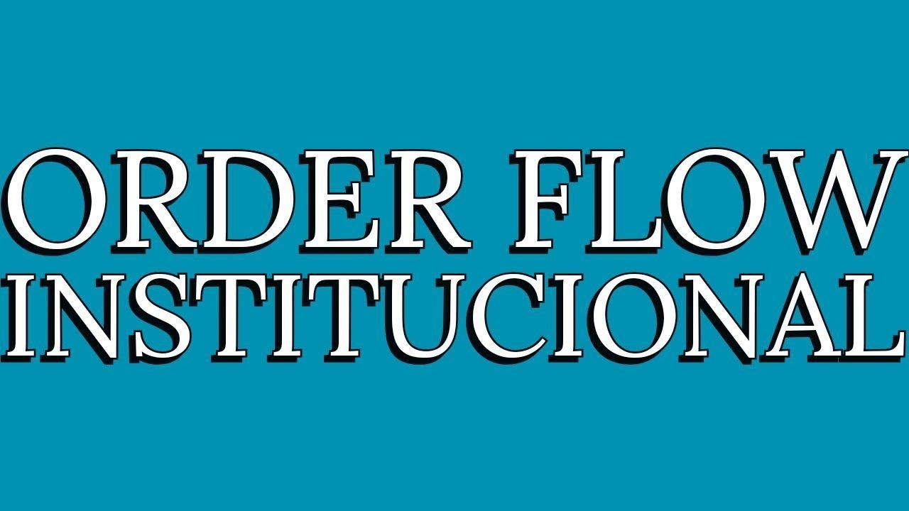 ORDER FLOW INSTITUCIONAL: ¿qué es y cómo funciona? - YouTube