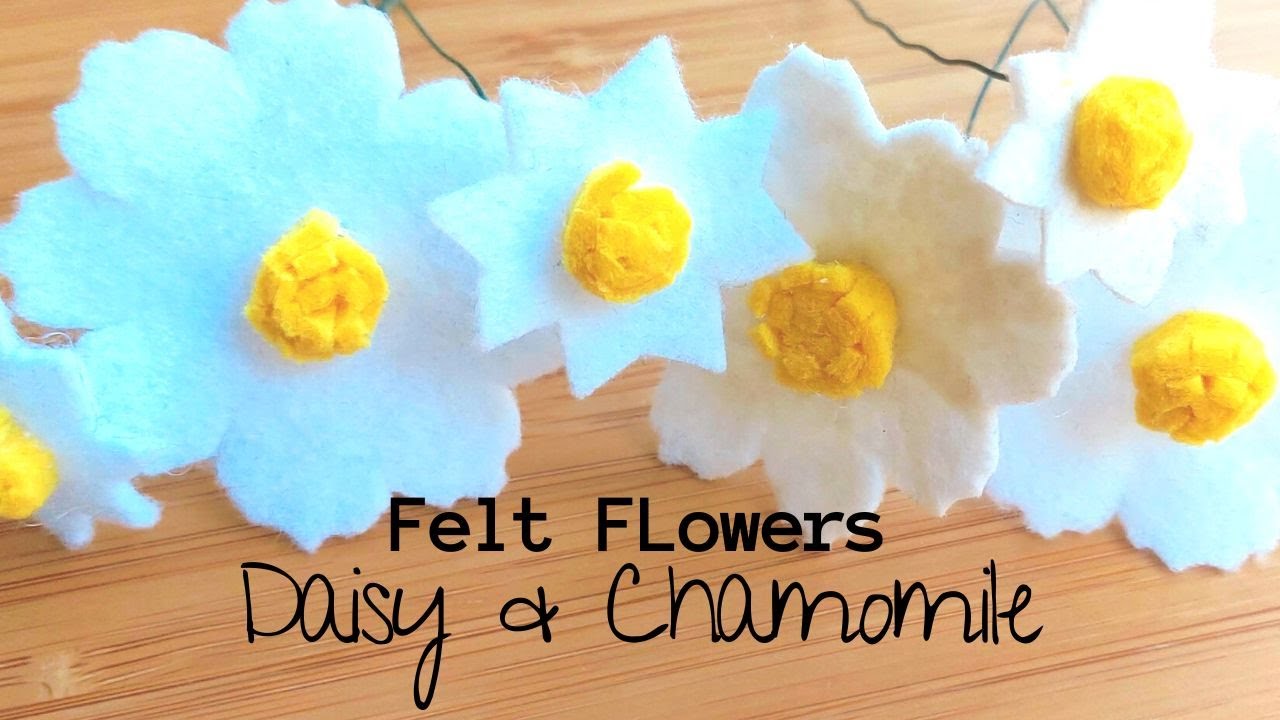 DIY Felt Flower Tutorial | Beginner Felt Daisy and Chamomile | Easy ...