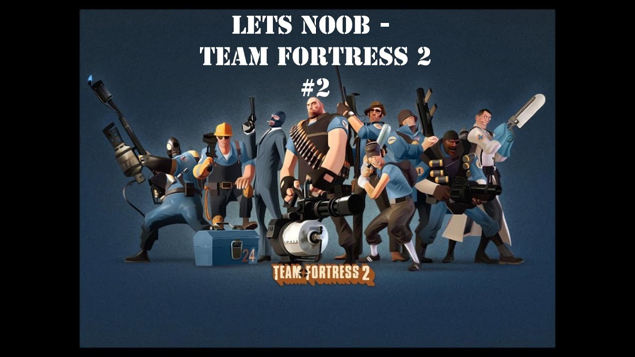 Lets Noob - Team Fortress 2 #2 - YouTube