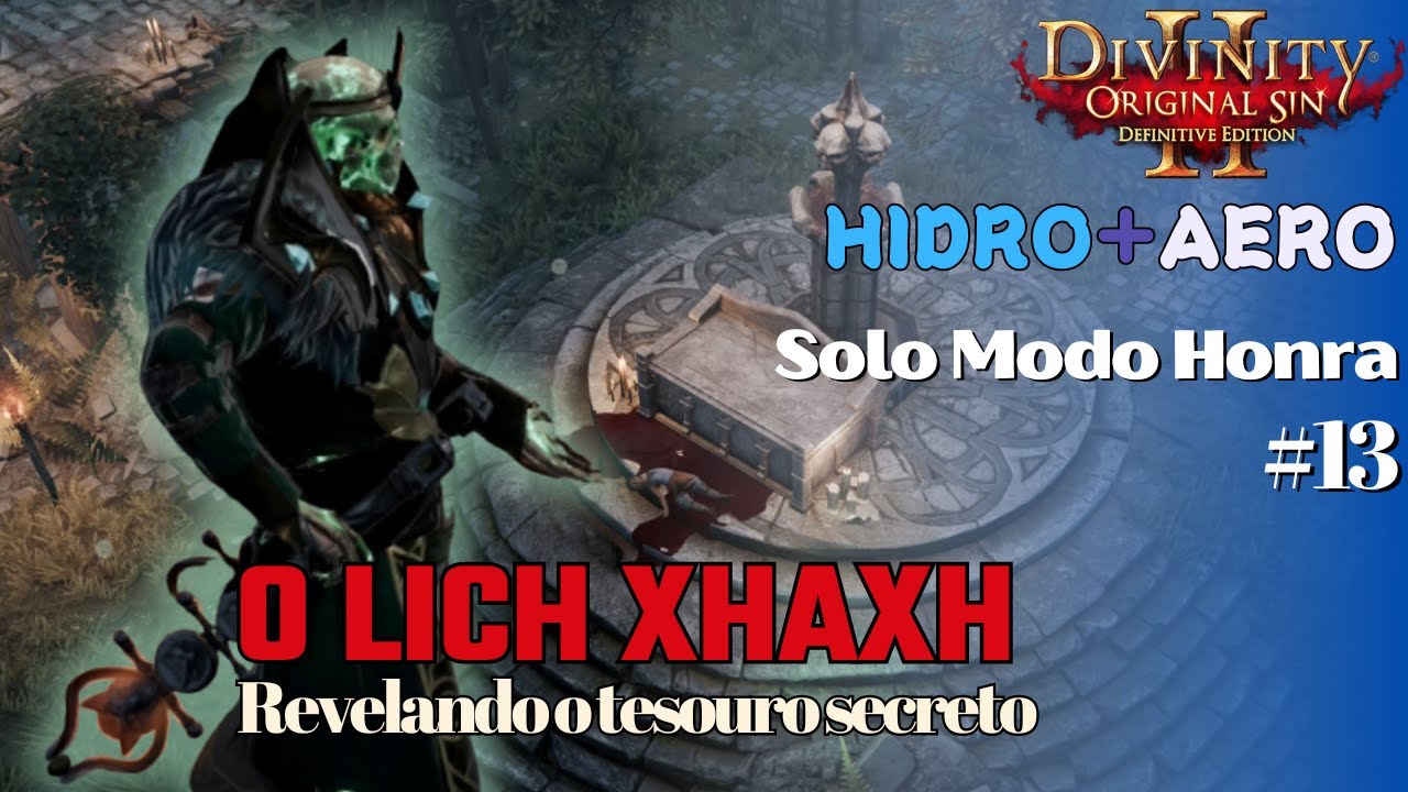 Divinity Original Sin 2 - Solo Hidro/Aero |Modo Honra| #13: LICH ...