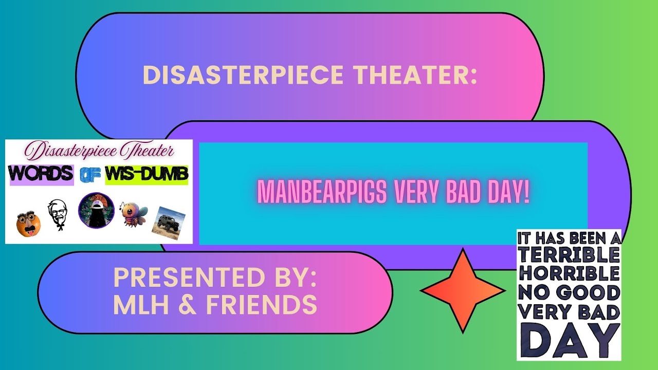 Disasterpiece Theater-ManBearPig's Very Bad Day! 10/8/25 - YouTube