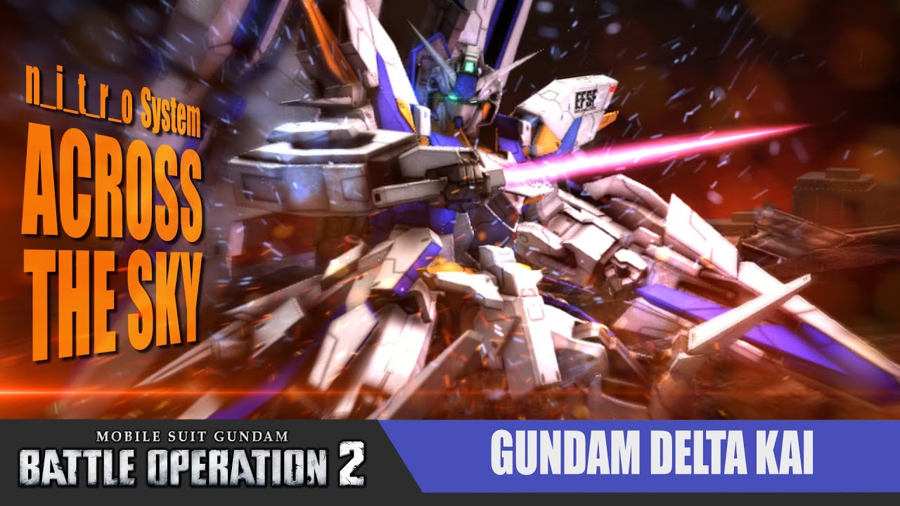 GBO2 - Gundam Delta Kai | Into the power of Cyber Newtype! [ n_i_t_r_o System ] - YouTube