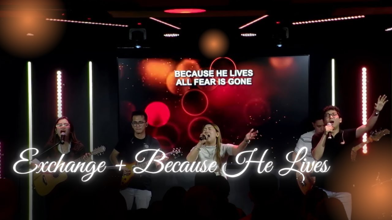 Exchange + Because He Lives | 20.07.25 | Praise and Worship Song ...