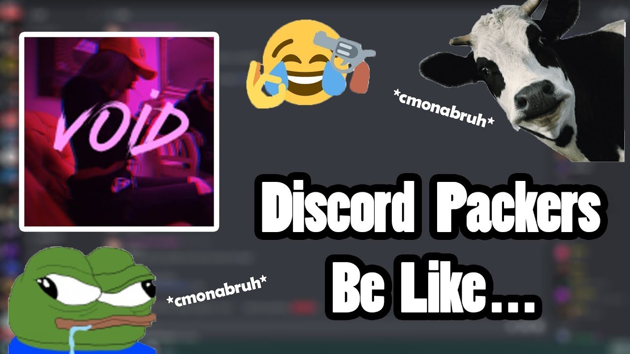 VOID DISCORD PACKERS BE LIKE (REUPLOADED) - YouTube