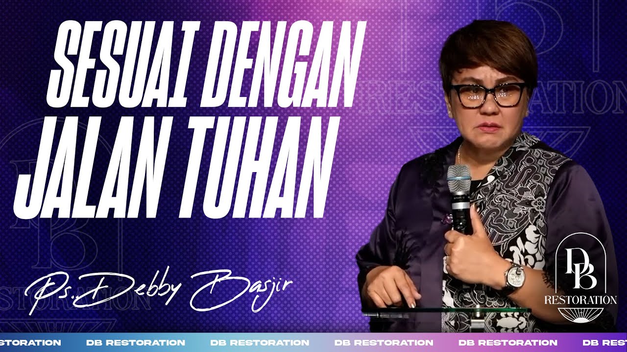 SESUAI DENGAN JALAN TUHAN | PS DEBBY BASJIR - YouTube