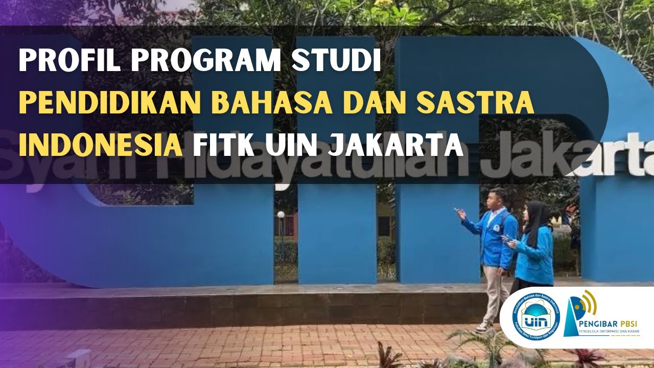 Profil Program Studi Pendidikan Bahasa dan Sastra Indonesia FITK UIN ...