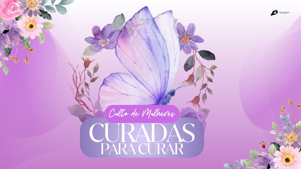 Culto de Mulheres Curadas para Curar | 29/08 - YouTube