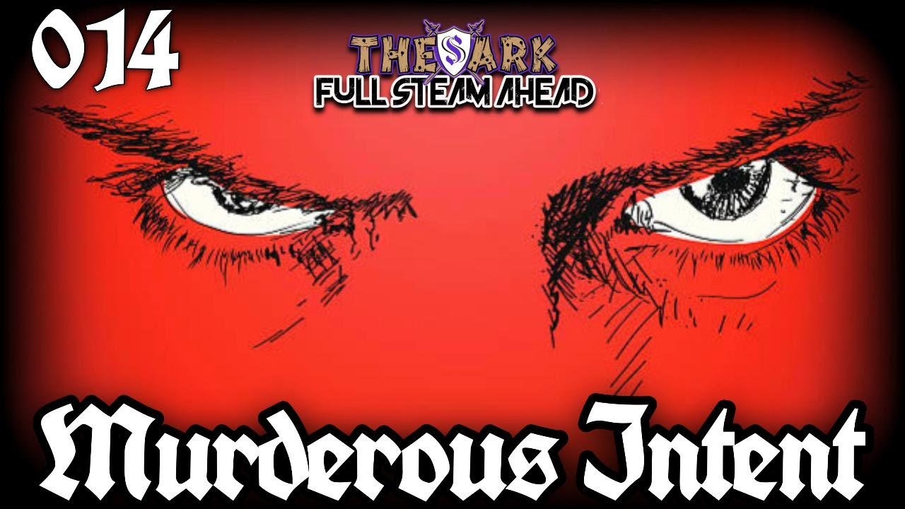 MURDEROUS INTENT | Full Steam Ahead Ep 14 - YouTube