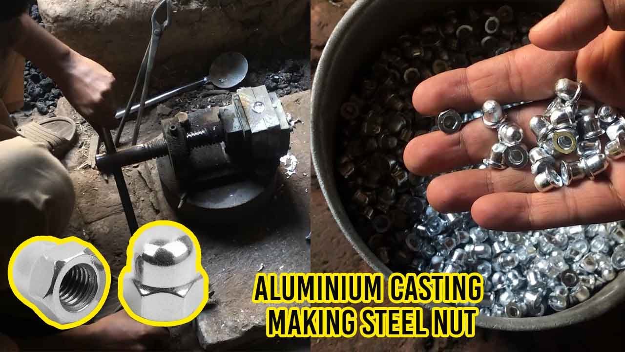 Aluminium Casting Making Steel Nut | Aluminium Casting | Making Steel ...