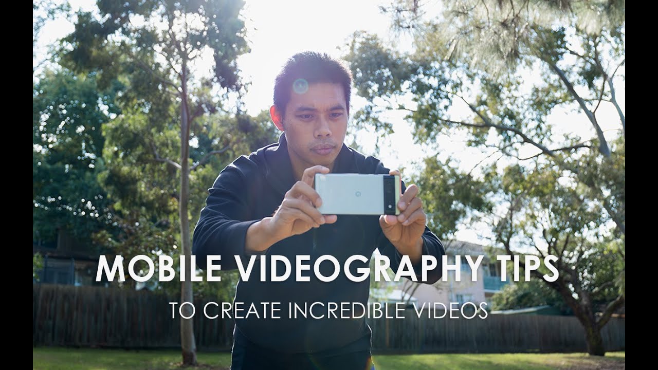 Create Incredible Videos With These Mobile Videography Tips - YouTube