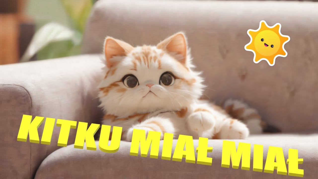 Kitku Miał Miał – Śmieszna Piosenka dla Dzieci | Psotny Kotek w Akcji ...