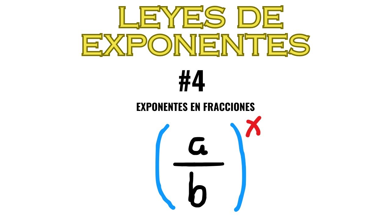 LEYES DE LOS EXPONENTES #4: EXPONENTES EN FRACCIONES - YouTube