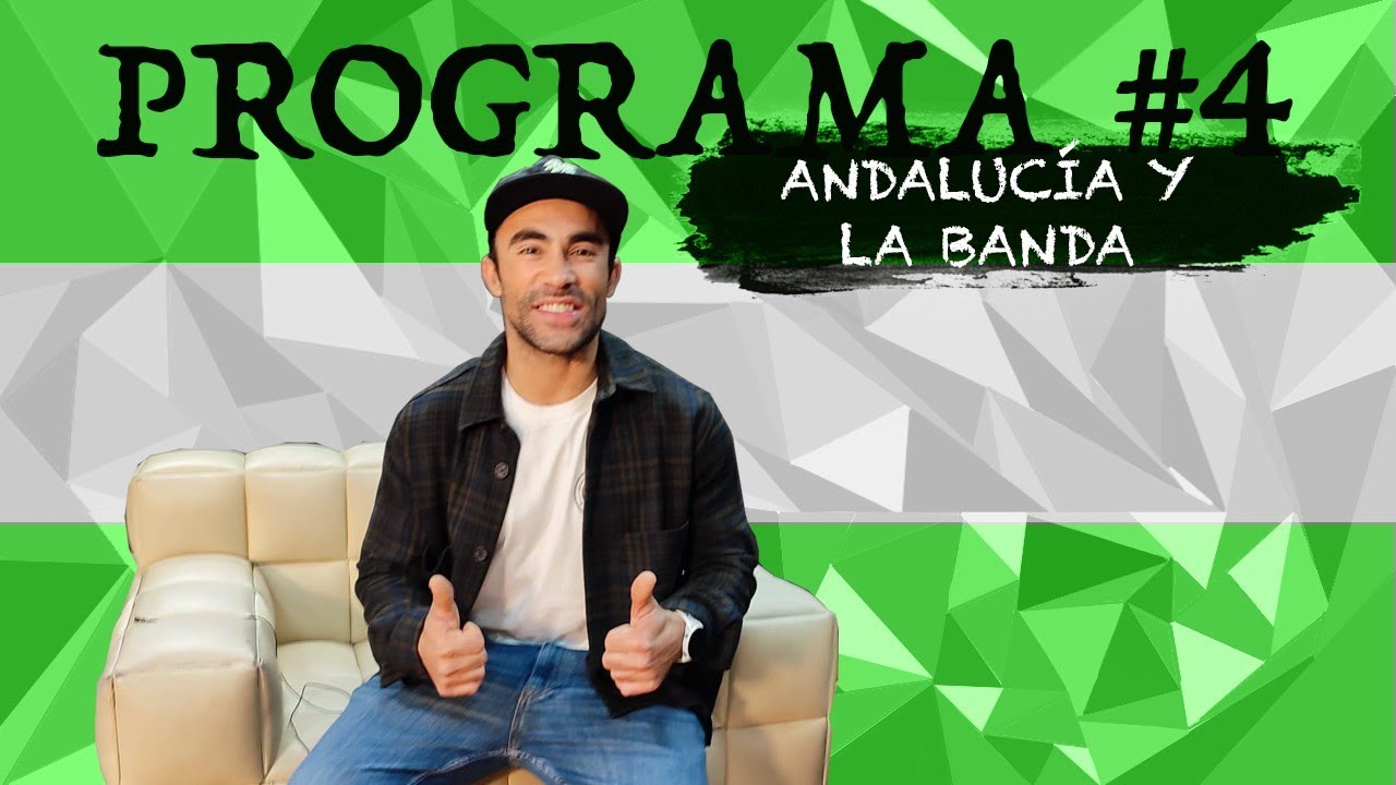 1X04 | ANDALUCÍA Y LA BANDA | CON FELIPE DELGADILLO (EL DE LA BANDA ...