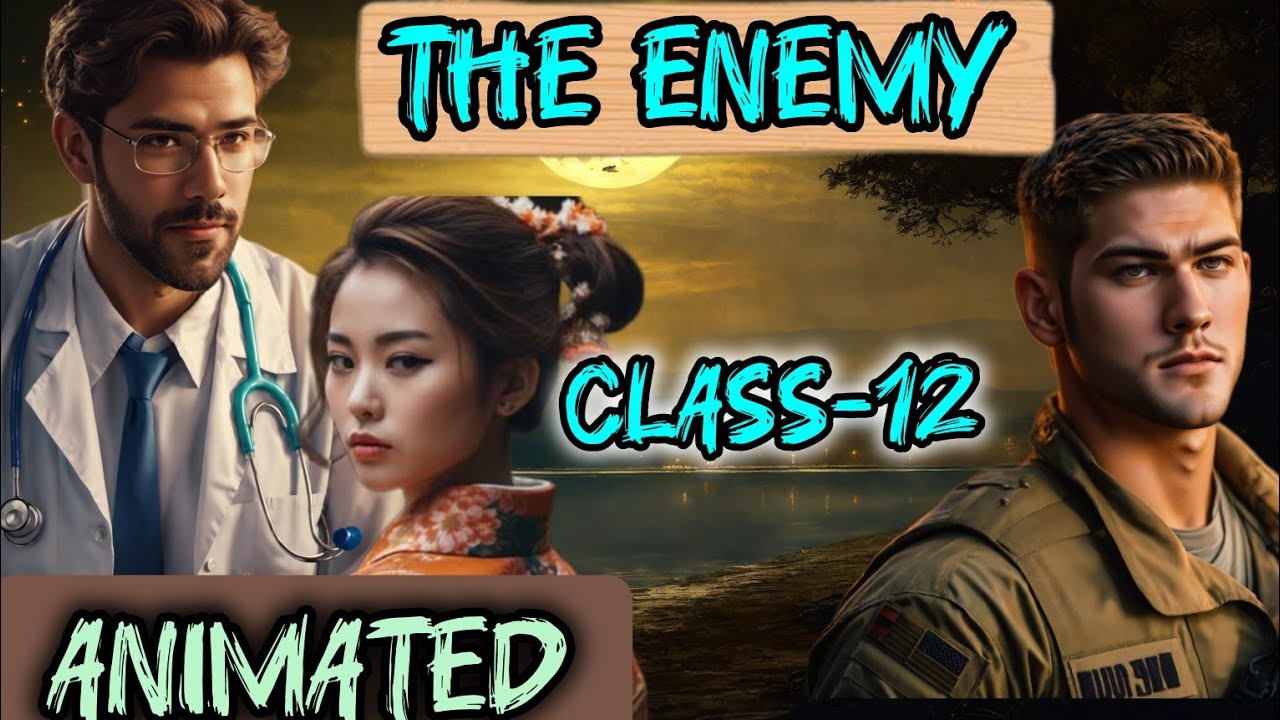 Class-12 The Enemy || the Enemy class-12 ||Explanation in Hindi ||Animated ||Ncert - YouTube