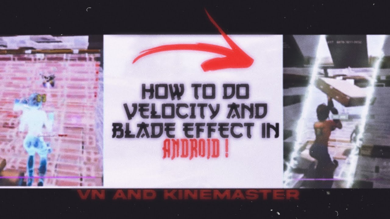 How to do BLADE EFFECT on Android and VELOCITY!!! - YouTube