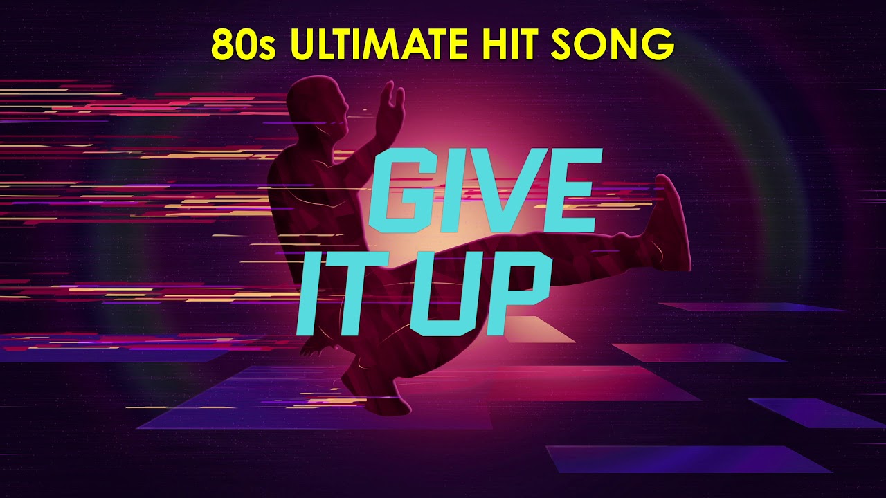 80s Ultimate Hit Song - Give it Up - YouTube
