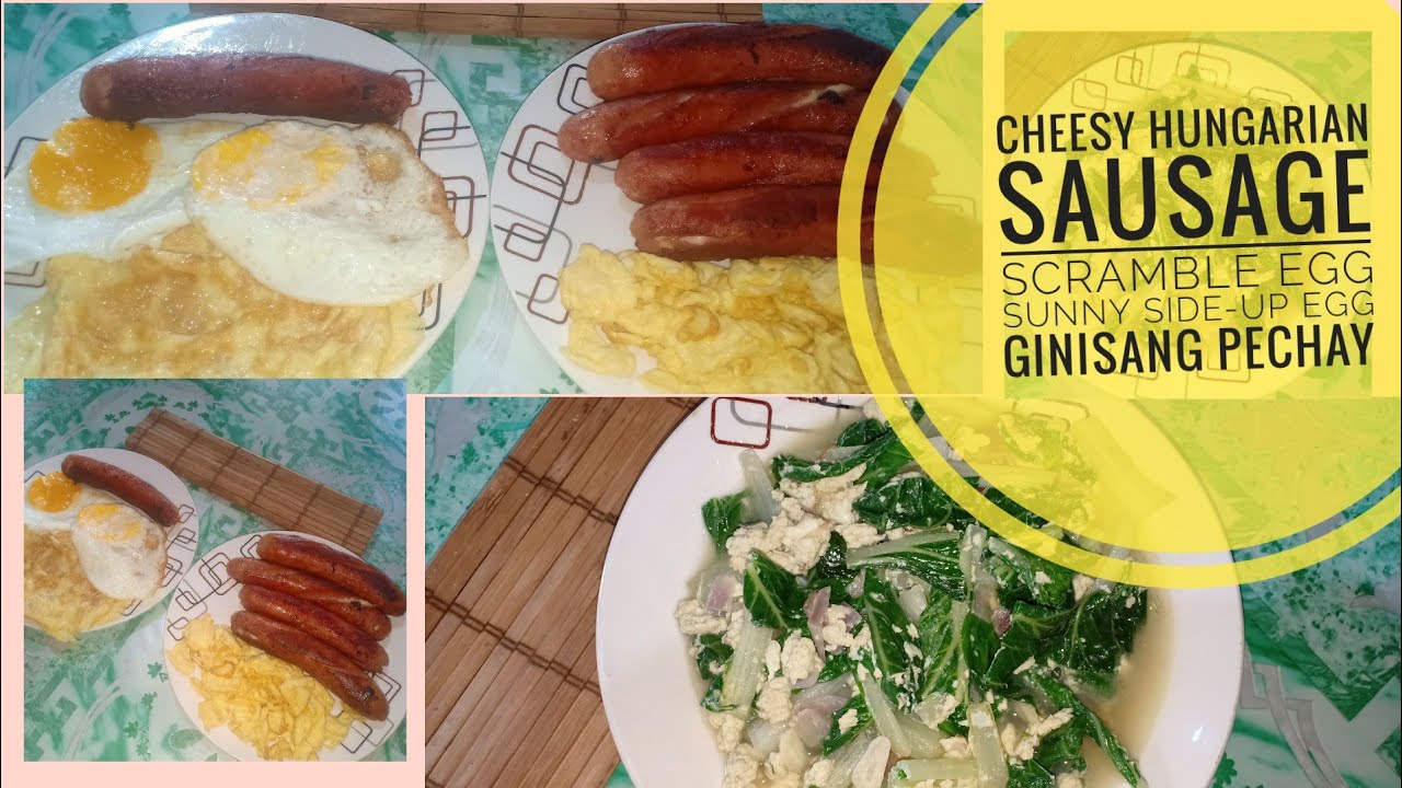Cheesy Hungarian Sausage + Scramble Egg + Sunny Side-up Egg + Ginisang ...