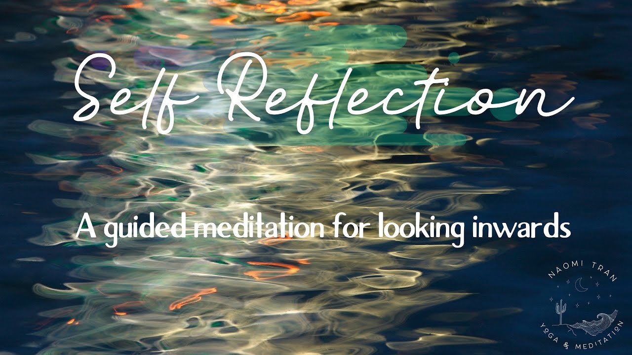 Self Reflection - A Guided Meditation for a Moment of Stillness ...
