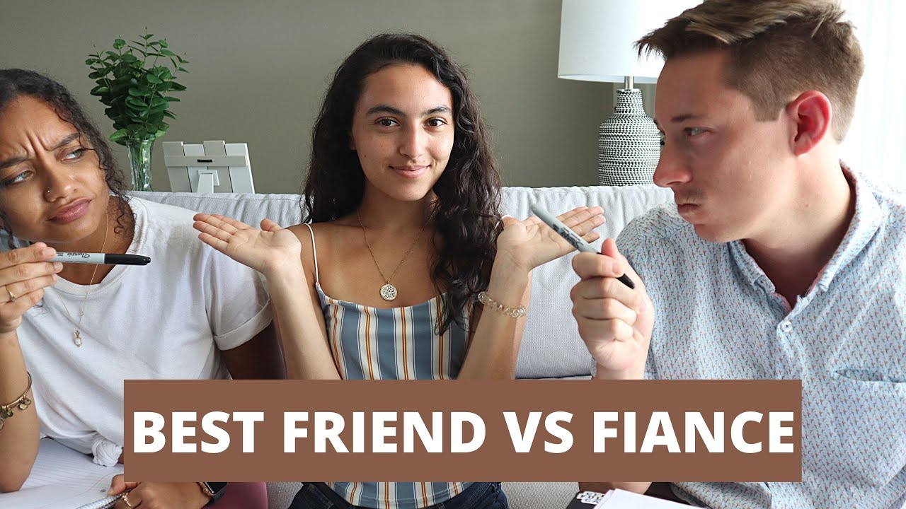 WHO KNOWS ME BETTER? FIANCE VS BEST FRIEND - YouTube