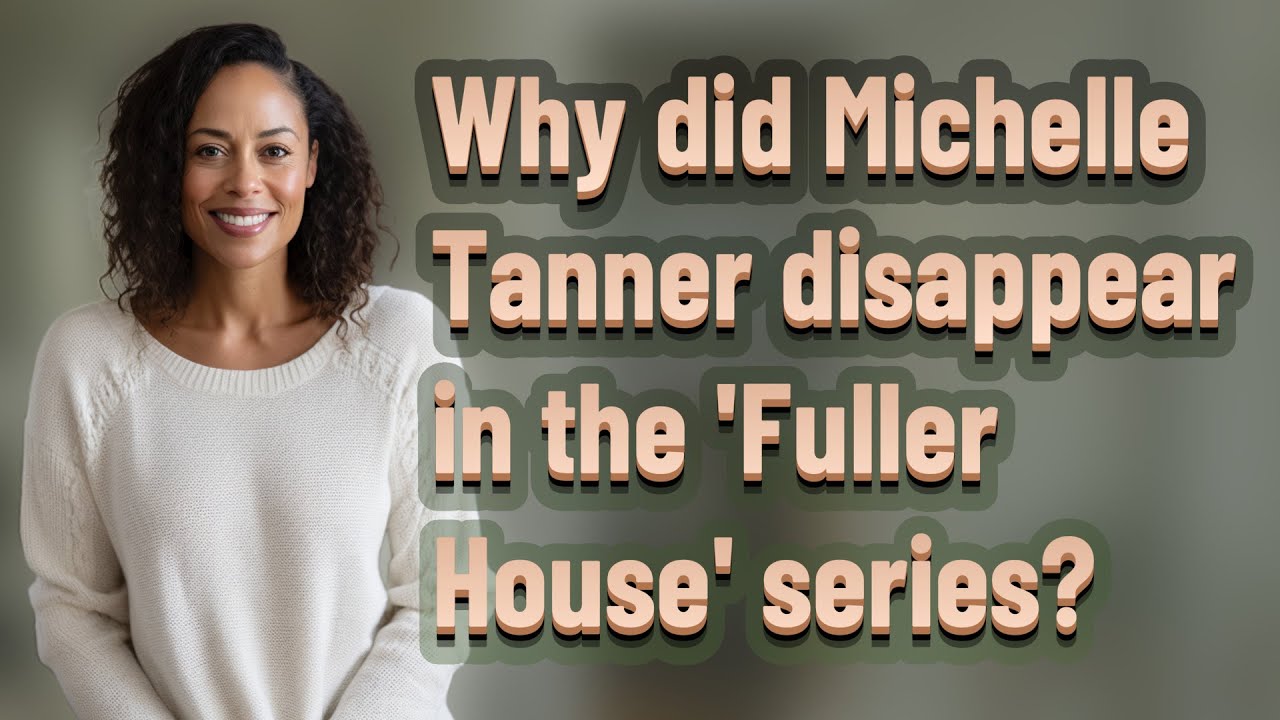 Why did Michelle Tanner disappear in the 'Fuller House' series? - YouTube