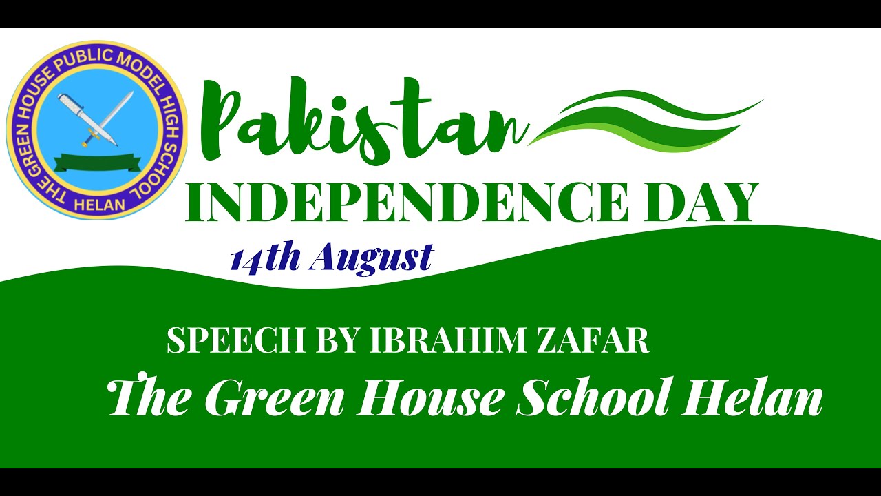 14 August Speech by Ibrahim Zafar | The Green House School Helan - YouTube