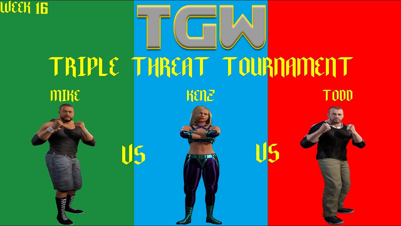 TGW Triple threat tournament: Week 16 (round 3) - YouTube