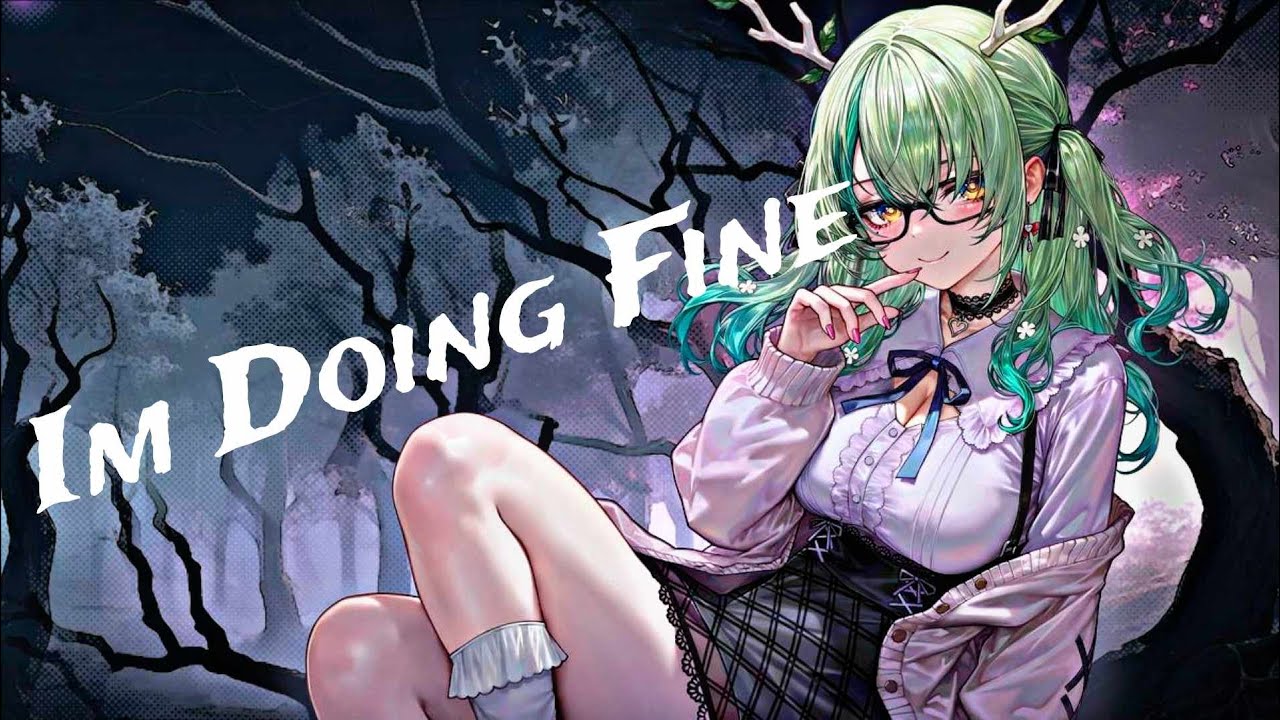 Nightcore → Im Doing Fine Lyrics Youtube 3688