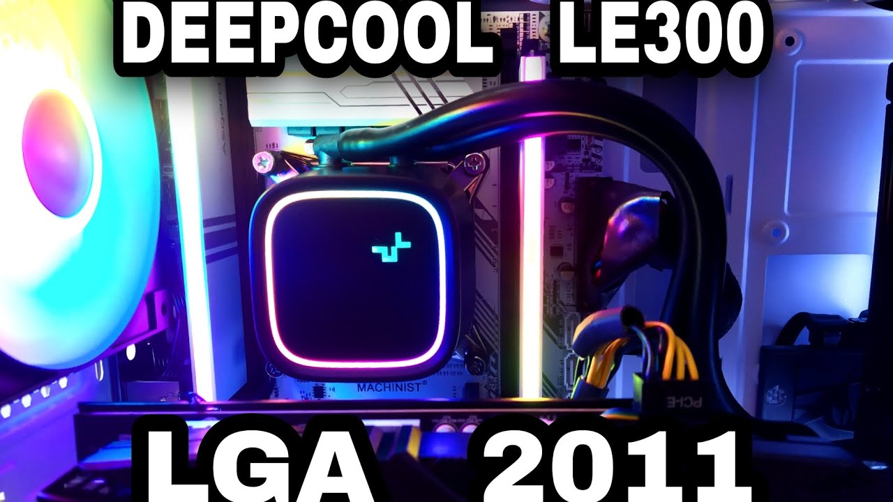 DEEPCOOL LE300 + LGA 2011. Deu certo! - YouTube