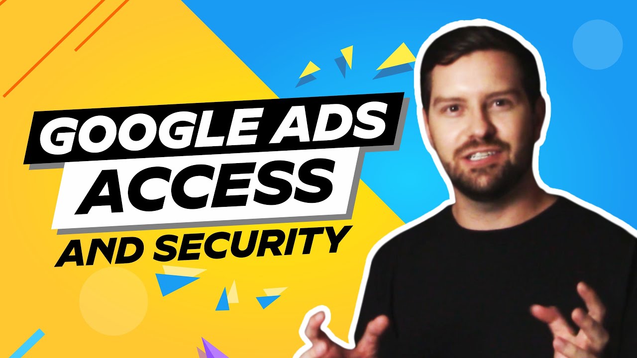 Google Ads Access And Security - YouTube