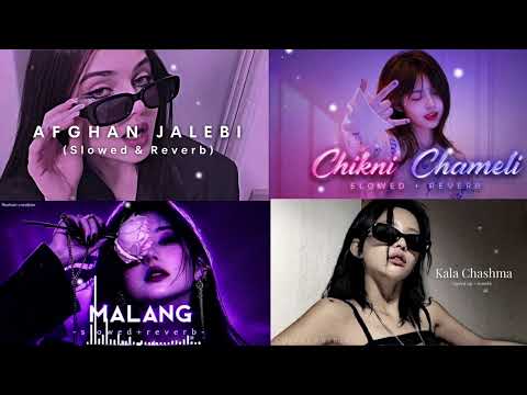 💖AFGHAN JALEBI × CHIKNI CHAMELI × MALANG × KALA CHASHMA × (SLOWED × REVERED) #viral video lofi song 