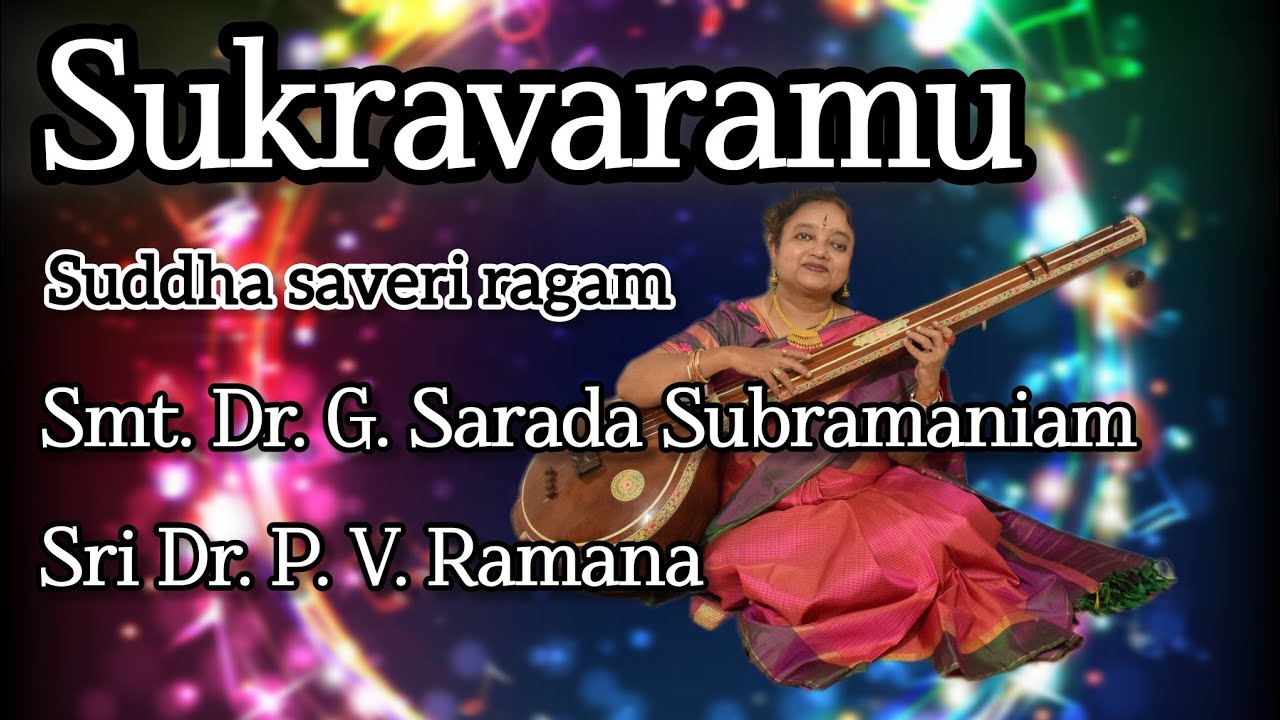 Sukravaramani | Suddha saveri| Smt. Dr. G. Sarada Subramaniam | Sri Dr ...