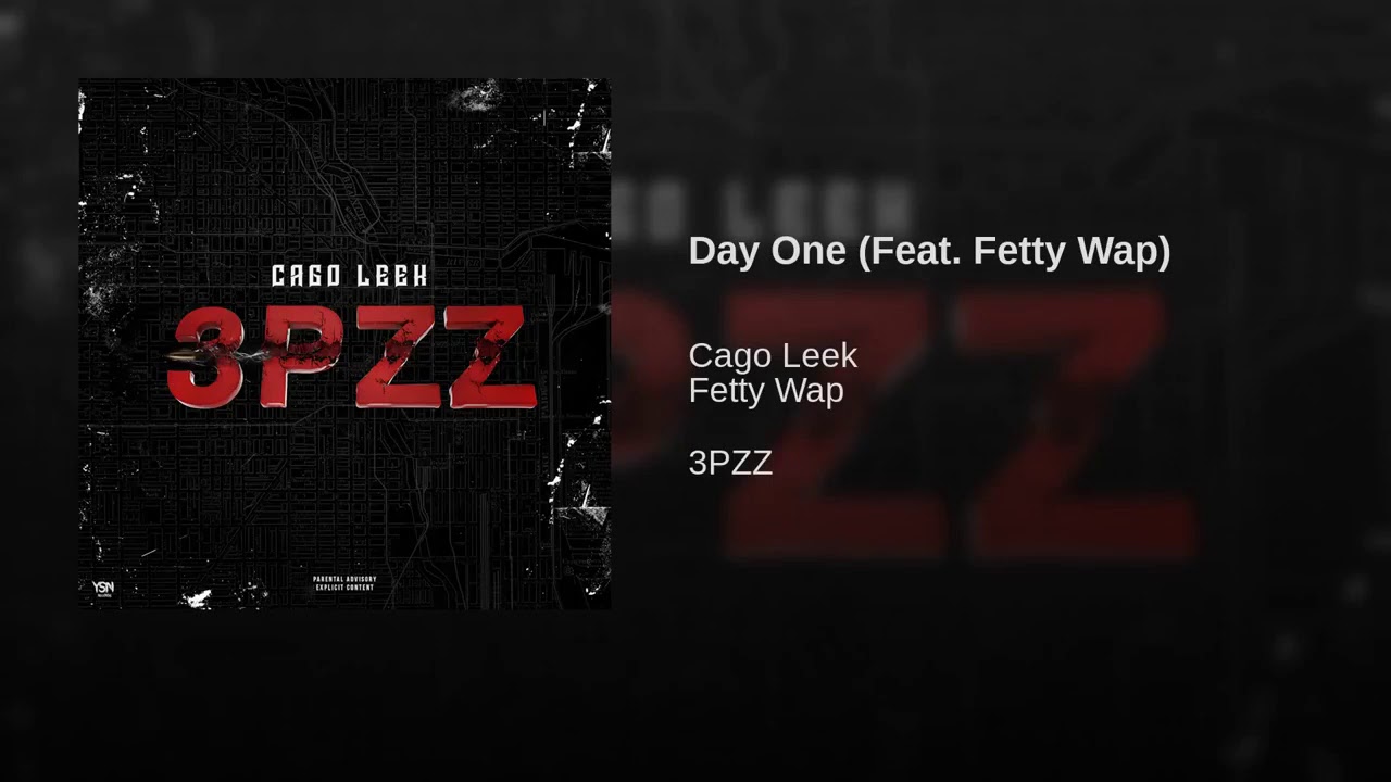 FETTY WAP -DAY ONE FT. CAGO LEEK (OFFICIAL AUDIO) - YouTube