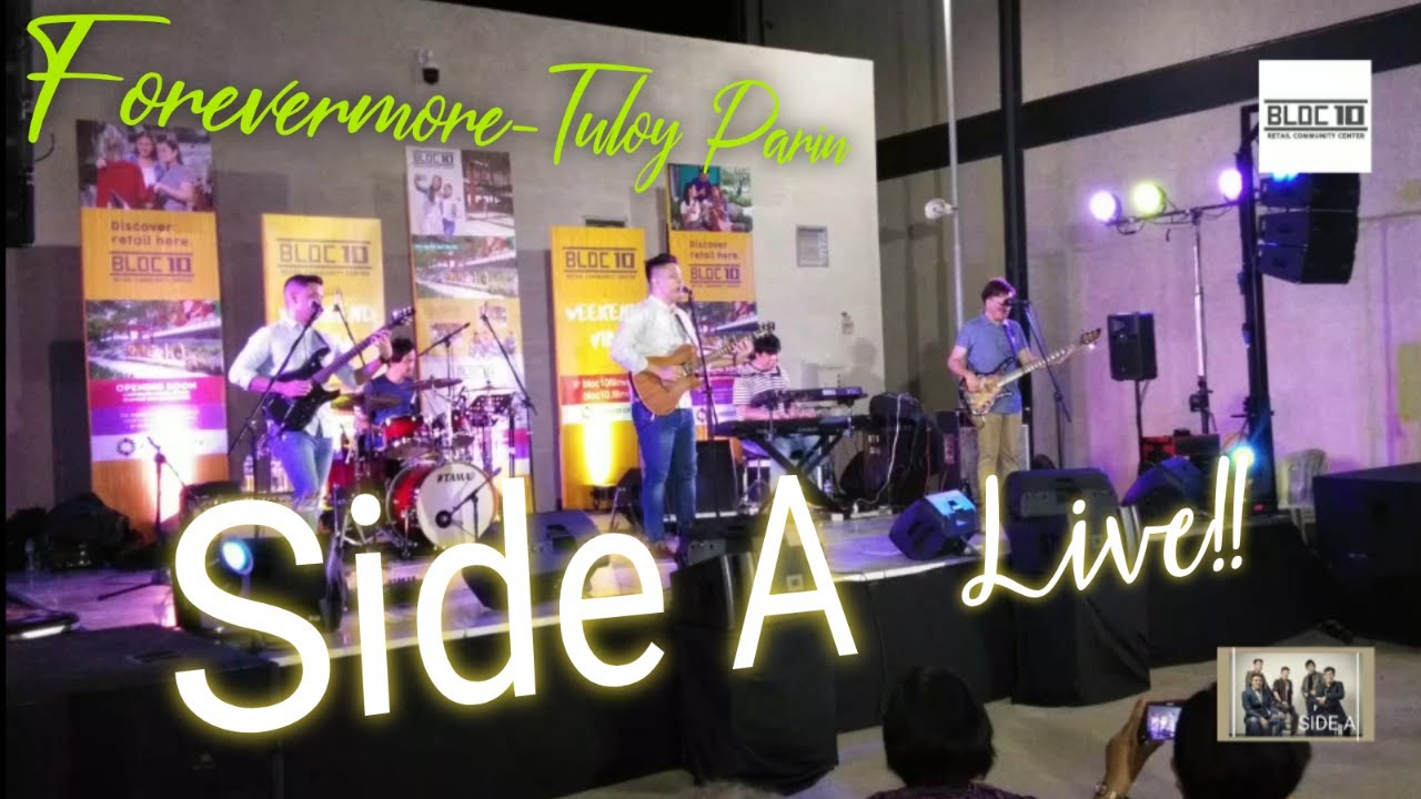 Side A Live!! Forevermore and Tuloy parin Performance @ Bloc 10 Alabang ...