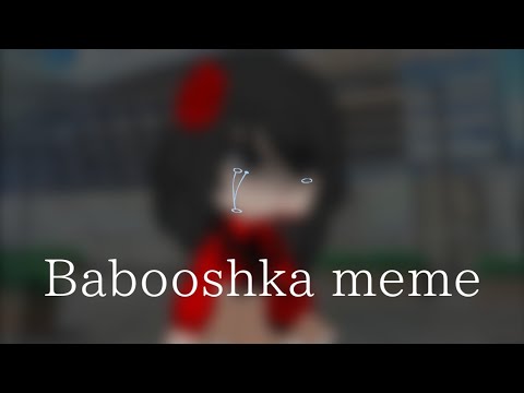[Babooshka meme] Au ( read the desc for those who are confused) - YouTube