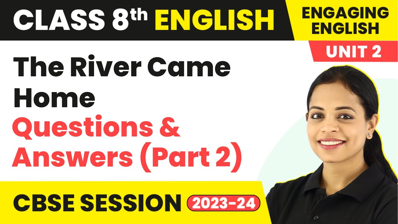 Engaging English Class 8 Unit 2 | The River Came Home Question Answers ...