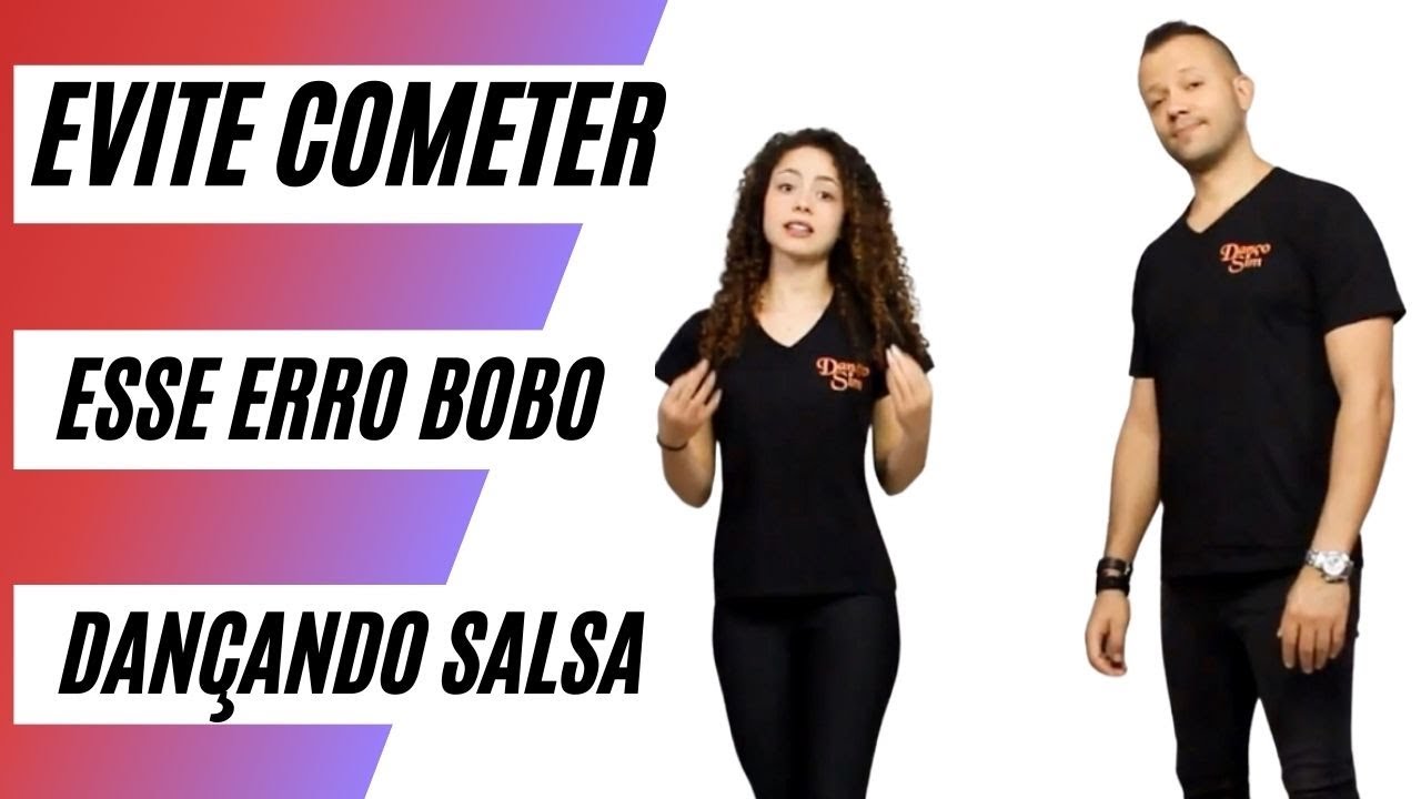 EVITE COMETER ESSE ERRO BOBO DANÇANDO SALSA - SALSA DANÇO SIM - YouTube