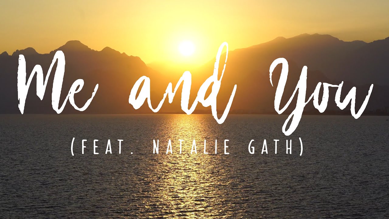 Jordan Choh - Me and You (Ft. Natalie Gath) (Official Lyric Video ...
