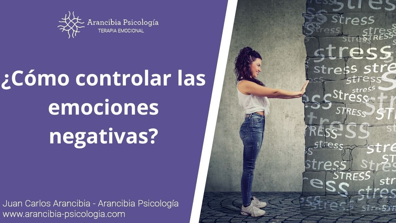 ¿Cómo controlar las emociones negativas? - YouTube