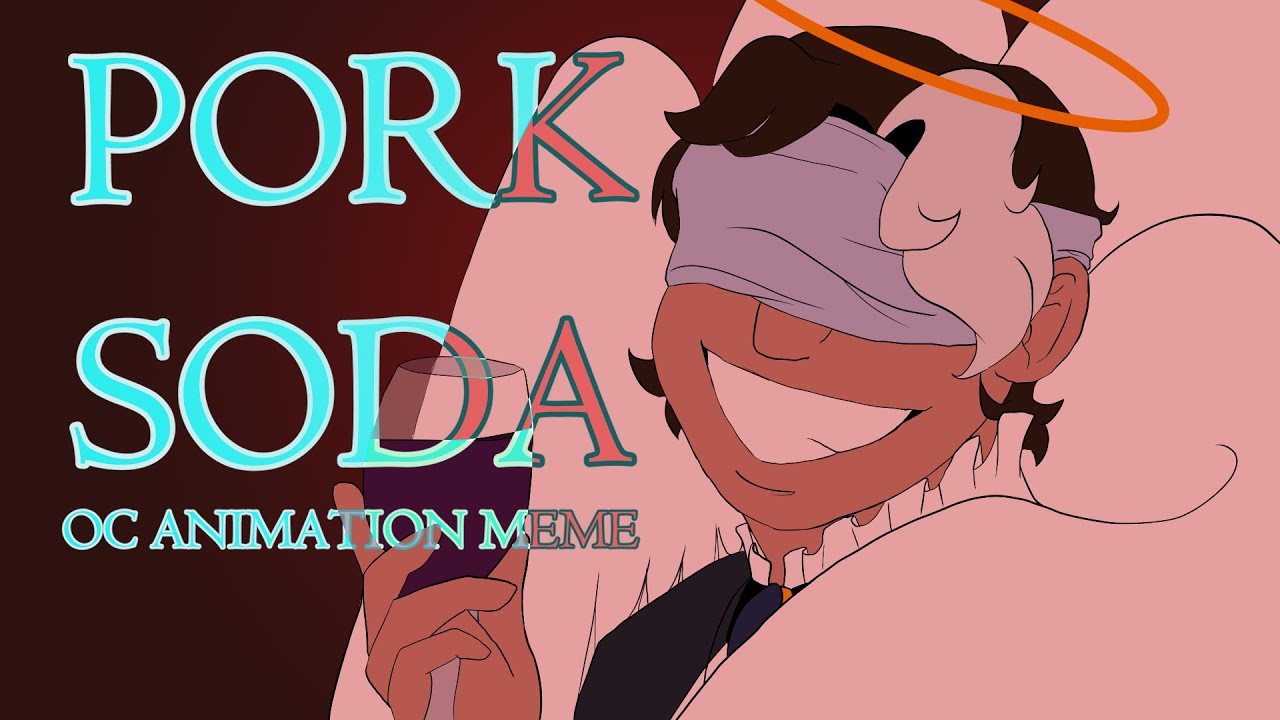 Pork Soda // OC Animation Meme - YouTube