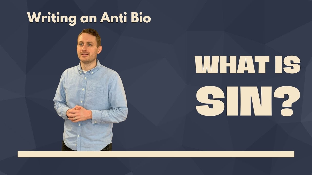 What Is Sin? | Writing An Anti Bio - YouTube