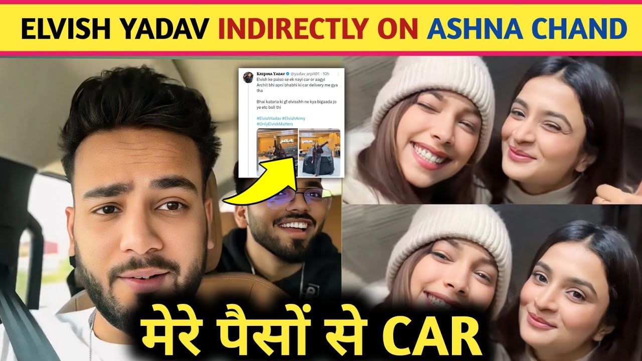 🤯! Elvish Yadav Indirectly Talking About On Ashna Chand & Sympathy ...