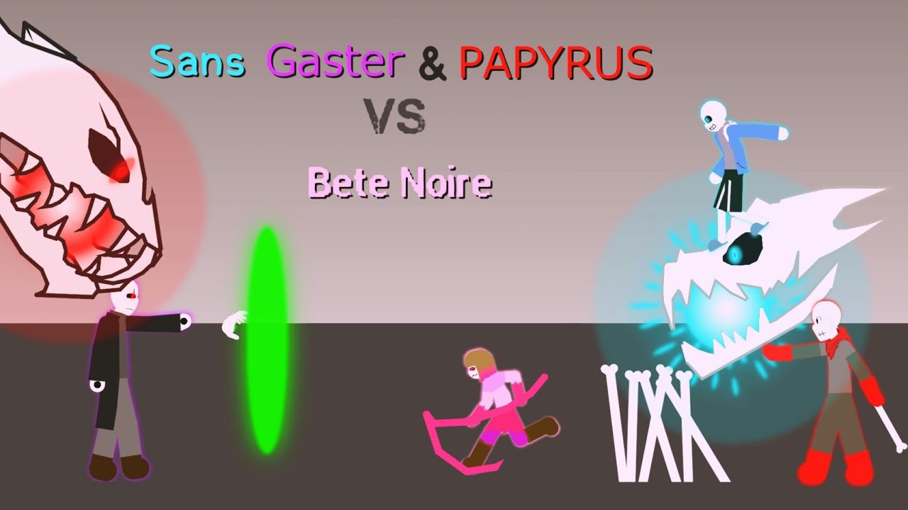 Sans, Gaster & Papyrus vs Bete Noire (Stick nodes) (Glitchtale Re ...