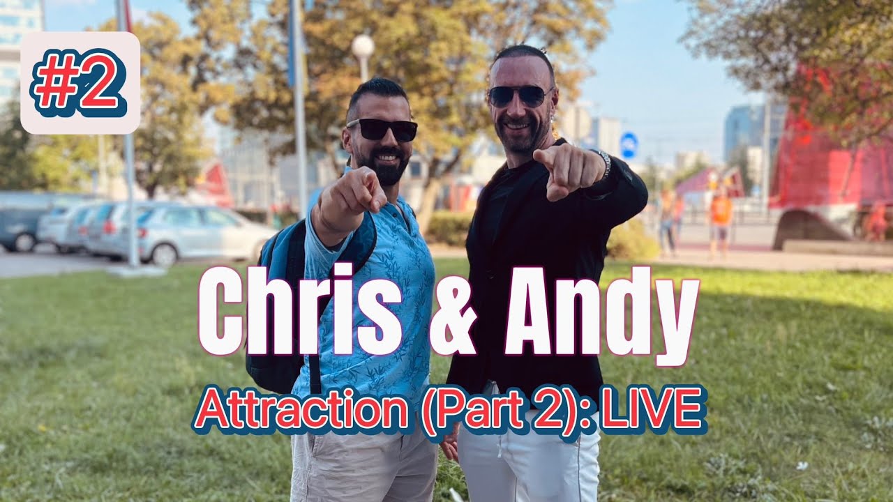 Attraction (Part 2) - Chris & Andy Live - YouTube