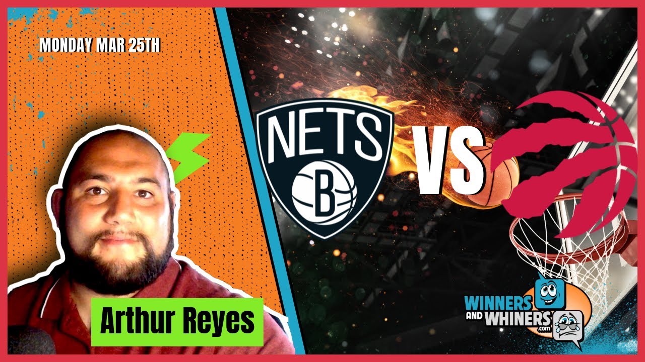 Nets vs Raptors, 3/25/2024: NBA Free Betting Pick From Arthur Reyes ...