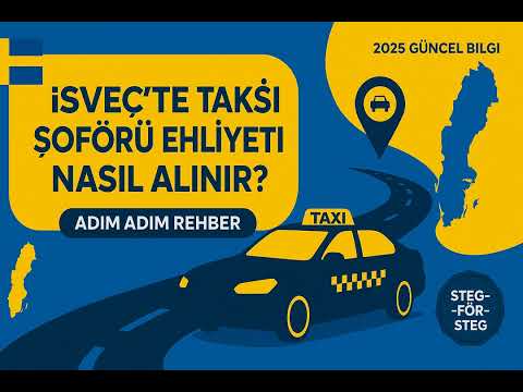 İsveç te Taksi Şoförü Olmak  Kapsamlı Lisans Süreci ve Yüksek Standartlar