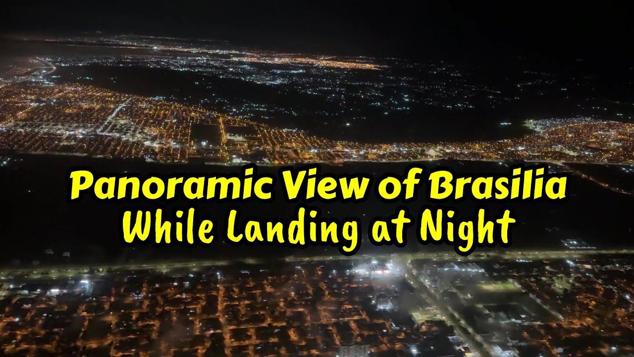 Brasilia - Panoramic View While Landing at Night / Brasília à noite ...