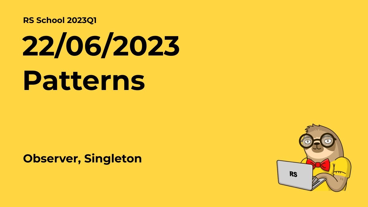 RS School 2023Q1 Patterns. Observer, Singleton. - YouTube