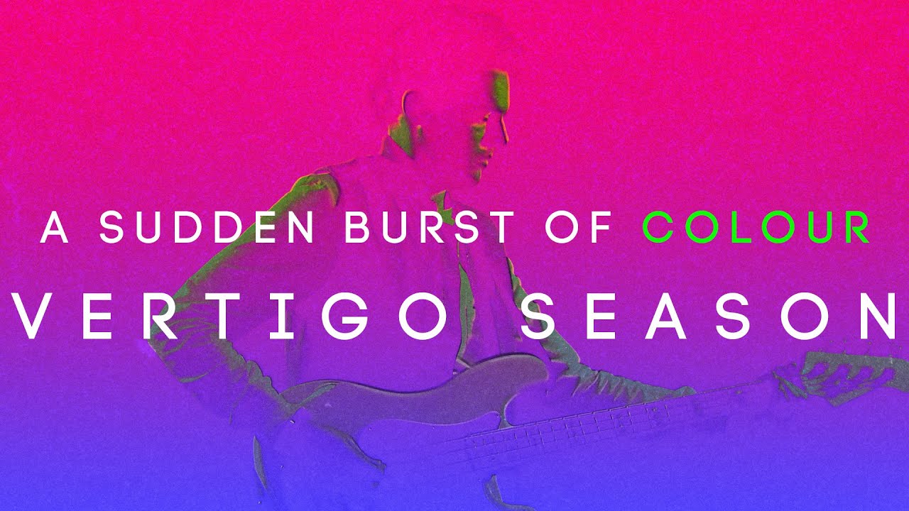 A Sudden Burst of Colour | Vertigo Season (Official Video) - YouTube